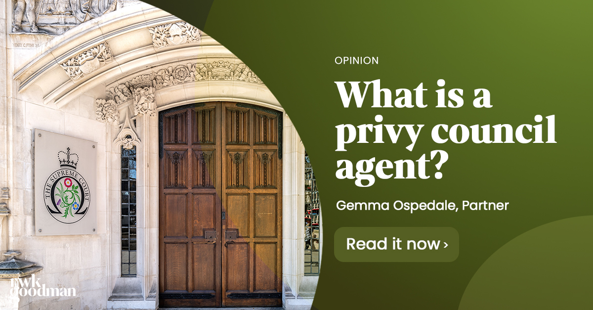 What is a privy council agent? | RWK Goodman