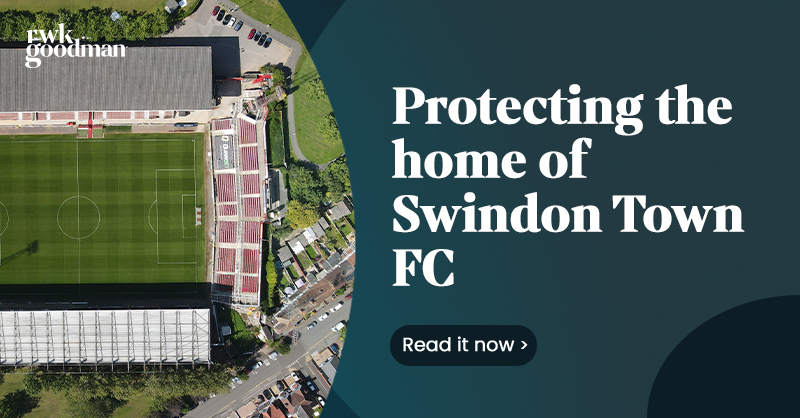 The Swindon Town County Ground Purchase - How We Helped | RWK Goodman