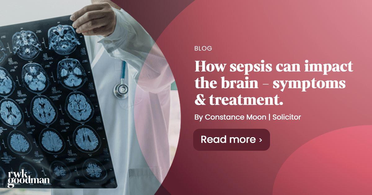 Sepsis – symptoms, treatment & the impact on the brain. | RWK Goodman