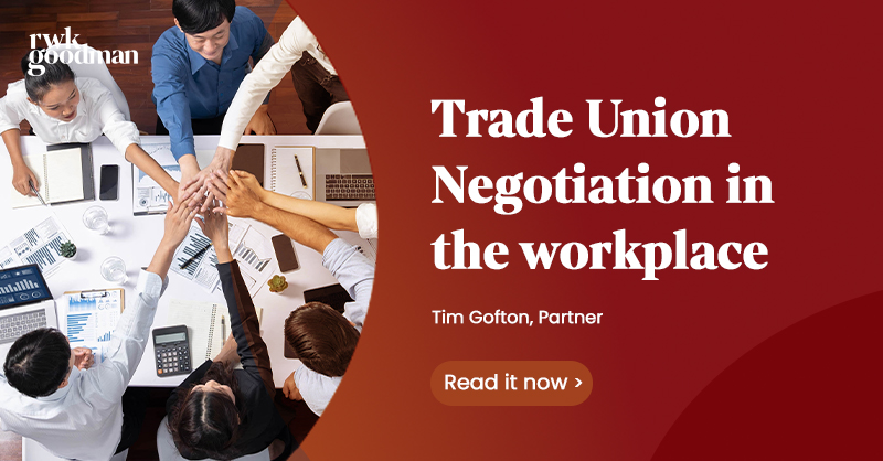 Trade Union Negotiation in the workplace | RWK Goodman